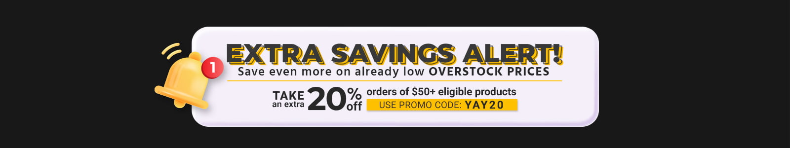 Take an extra 20% off orders of $50+ eligible products