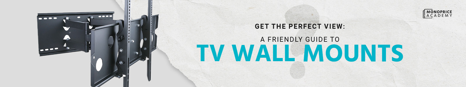 Monoprice Academy | A Friendly Guide to TV Wall Mounts